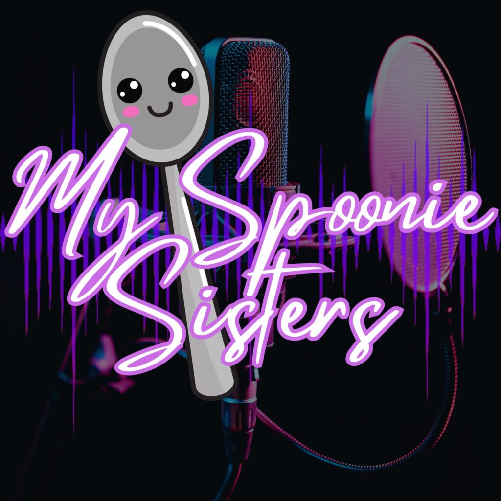Podcast - My Spoonie Sisters